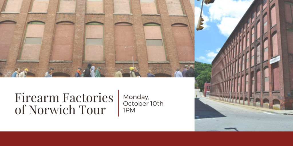 Firearms Factory Tour of Norwich - Norwich Historical Society