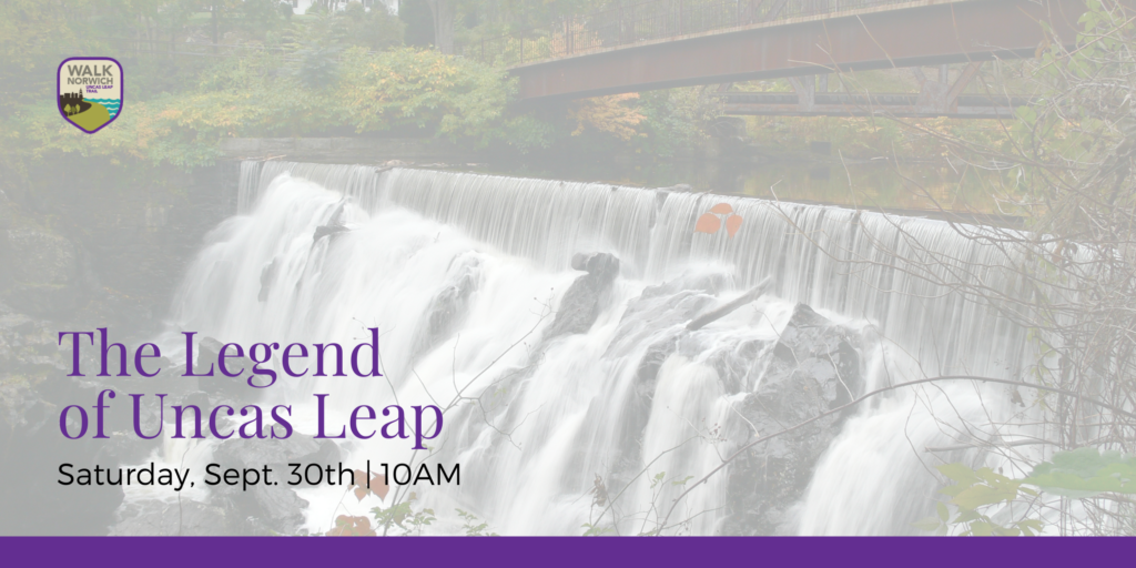 The Legend of Uncas Leap 2023 - Norwich Historical Society